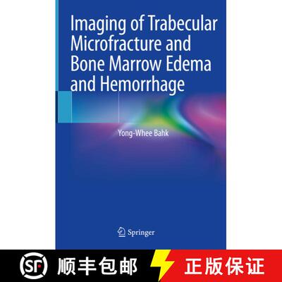 【3-4周达】精装 Imaging of Trabecular Microfracture and Bone Marrow Edema and Hemorrhage [9789811544651]