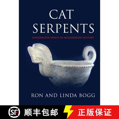 【3-4周达】Cat Serpents: Underwater Spirits in Mississippian Pottery [9781495192289]