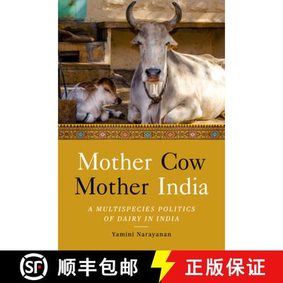 【3-4周达】Mother Cow, Mother India: The Multispecies Politics of Dairy in India [9781503634374]
