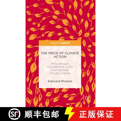 【3-4周达】精装 The Price of Climate Action : Philanthropic Foundations in the International Climate ... [9783319424835]