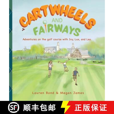 【3-4周达】精装 Cartwheels and Fairways Adventures on the golf course with Ivy, Lux, and Leo [9798993684918]