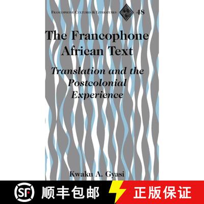 【3-4周达】精装 Francophone Cultures and Literatures : Translation and the Postcolonial Experience [9780820478302]