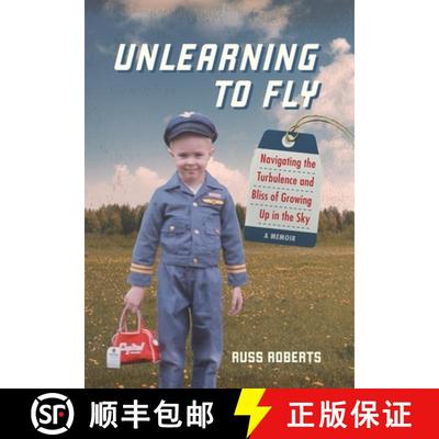 【3-4周达】Unlearning to Fly: Navigating the Turbulence and Bliss of Growing Up in the Sky [9781735641324]