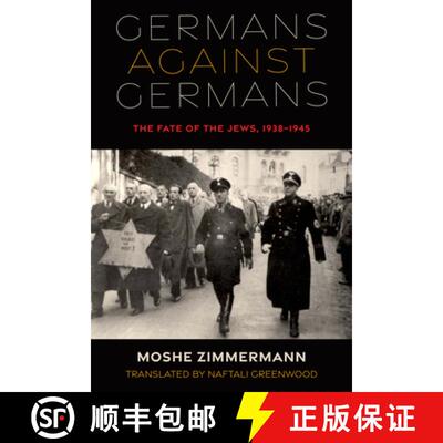 【3-4周达】精装 Germans Against Germans: The Fate of the Jews, 1938-1945 [9780253062291]