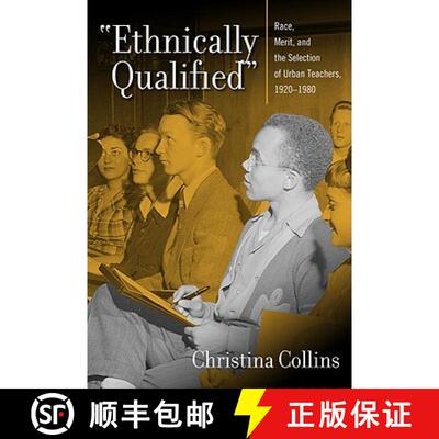 【3-4周达】Ethnically Qualified: Race, Merit, and the Selection of Urban Teachers, 1920 - 1980 [9780807751633]