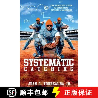 【3-4周达】Systematic Catching: The Complete Guide To Embodying Catcher Awareness [9798223811930]