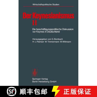 【3-4周达】Der Keynesianismus II : Die beschäftigungspolitische Diskussion vor Keynes in Deutschland... [9783540077701]