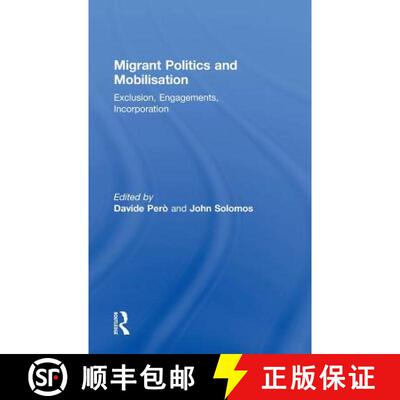【3-4周达】精装 Migrant Politics and Mobilisation : Exclusion, Engagements, Incorporation [9780415584036]