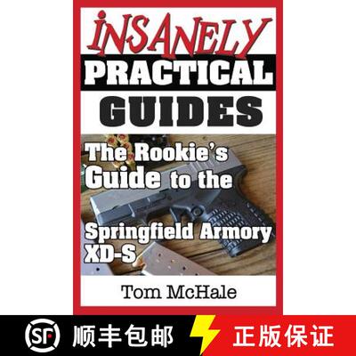 【3-4周达】The Rookie's Guide to the Springfield Armory XD-S: What you need to know to buy, shoot and... [9780989065252]
