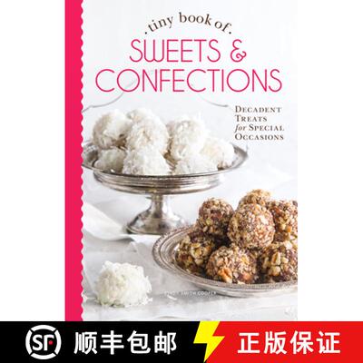 【3-4周达】精装 Tiny Book of Sweets & Confections: Decadent Treats for Special Occasions [9780978548902]