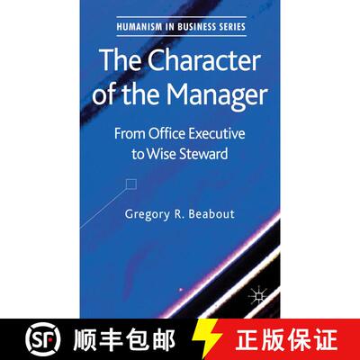 【3-4周达】精装 The Character of the Manager: From Office Executive to Wise Steward [9781137304056]