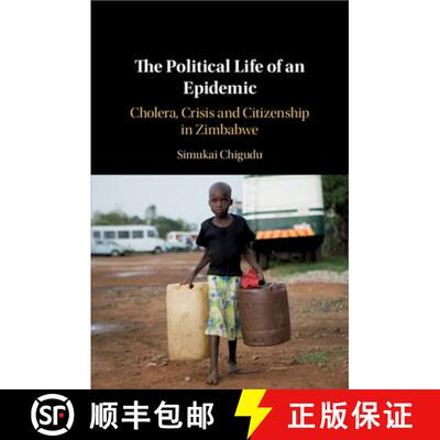 【3-4周达】The Political Life of an Epidemic: Cholera, Crisis and Citizenship in Zimbabwe [9781108733441]