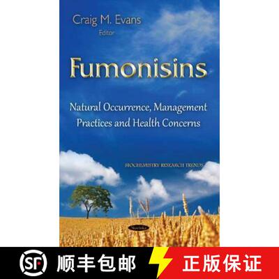 【3-4周达】Fumonisins: Natural Occurrence, Management Practices and Health Concerns [9781634827898]