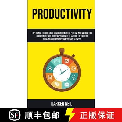 【3-4周达】Productivity: Experience The Effect Of Compound Hacks Of Positive Motivation, Time Managem... [9781989682487]