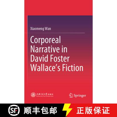 【3-4周达】Corporeal Narrative in David Foster Wallace’s Fiction [9789819680641]