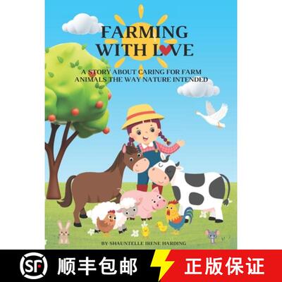 【3-4周达】Farming With Love: A Story About Caring For Farm Animals The Way Nature Intended [9781069126917]