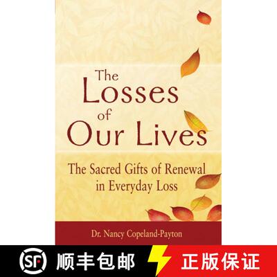 【3-4周达】The Losses of Our Lives: The Sacred Gifts of Renewal in Everyday Loss [9781594733079]