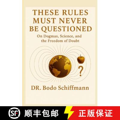 【3-4周达】These Rules Must Never Be Questioned: The Danger of Accepted Doctrines [9781257763818]