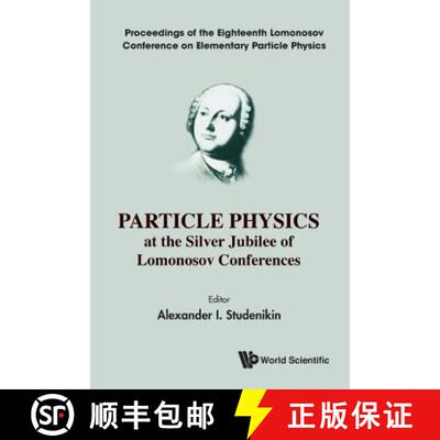 预订 精装 Particle Physics at the Silver Jubilee of Lomonosov Conferences: Proceedings of the Eightee... [9789811202322]