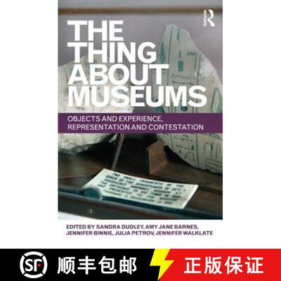 【3-4周达】精装 The Thing about Museums : Objects and Experience, Representation and Contestation [9780415679046]