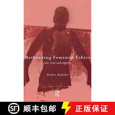 【3-4周达】Rethinking Feminist Ethics : Care, Trust and Empathy [9780415180337]