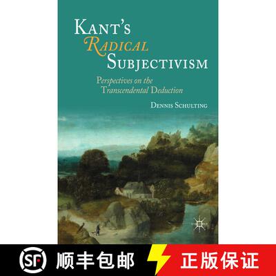 【3-4周达】Kant's Radical Subjectivism : Perspectives on the Transcendental Deduction (1st ed. 2017) [9783319438764]