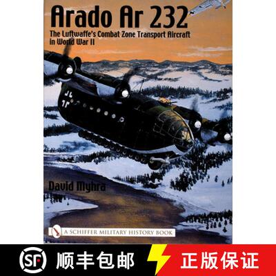 【3-4周达】Arado Ar 232:: The Luftwaffes Combat Zone Transport Aircraft in World War II: The Luftwaff... [9780764316654]