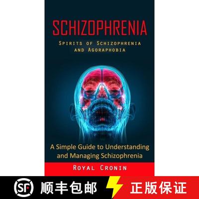 【3-4周达】Schizophrenia: Spirits of Schizophrenia and Agoraphobia (A Simple Guide to Understanding a... [9781998927944]