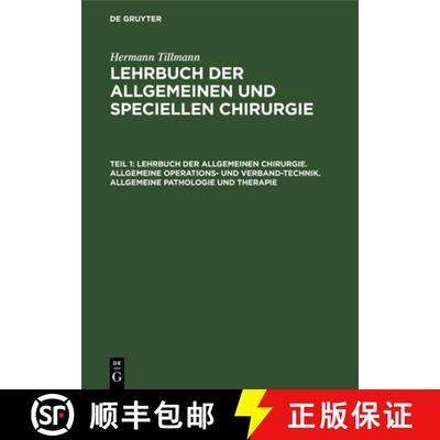 【3-4周达】精装 Lehrbuch der allgemeinen Chirurgie. Allgemeine Operations– und Verband–Technik. All... [9783112374214]