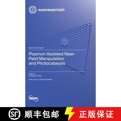 【3-4周达】精装 Plasmon Assisted Near-Field Manipulation and Photocatalysis [9783036583204]