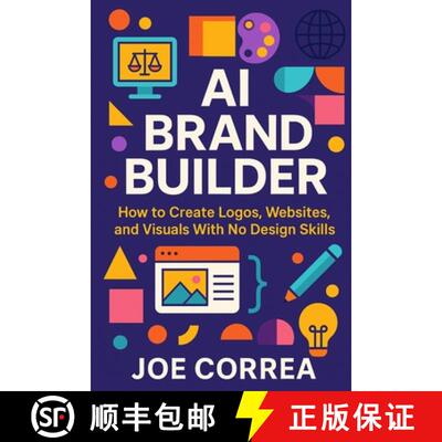 【3-4周达】AI Brand Builder: How to Create Logos, Websites, and Visuals With No Design Skills [9798295407352]