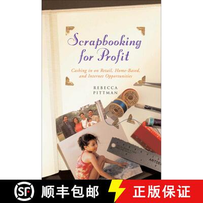 【3-4周达】Scrapbooking for Profit: Cashing in on Retail, Home-Based, and Internet Opp [9781581154061]