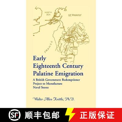 【3-4周达】Early Eighteenth Century Palatine Emigration: A British Government Redemptioner Project to... [9780788419775]