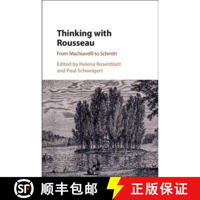 【3-4周达】Thinking with Rousseau : From Machiavelli to Schmitt [9781107105768]
