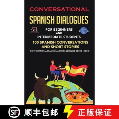 【3-4周达】Conversational Spanish Dialogues for Beginners and Intermediate Students: 100 Spanish Conv... [9781739704674]