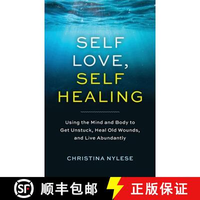 【3-4周达】精装 Self-Love, Self-Healing: Using the Mind and Body to Get Unstuck, Heal Old Wounds, and... [9798992257274]