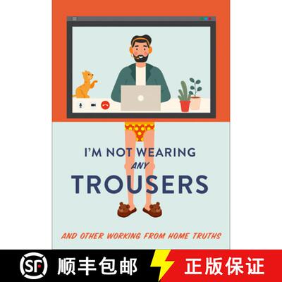 【3-4周达】精装 I'm Not Wearing Any Trousers: And Other Working from Home Truths [9780008458737]