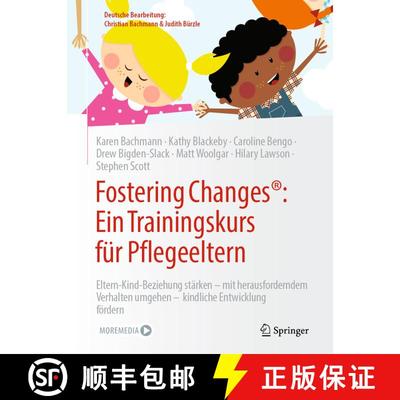 【3-4周达】Fostering Changes®: Ein Trainingskurs für Pflegeeltern: Eltern-Kind-Beziehung stärken ... [9783662684672]