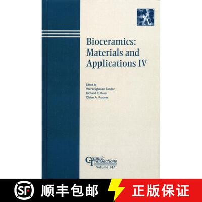 【3-4周达】精装 Bioceramics: Materials And Applications Iv - Ceramic Transactions Volume 147 [Wiley材... [9781574982022]
