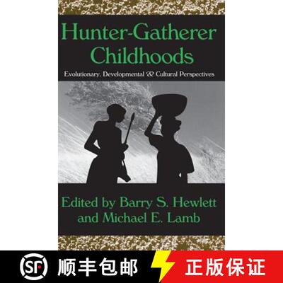 【3-4周达】Hunter-Gatherer Childhoods : Evolutionary, Developmental, and Cultural Perspectives [9780202307497]