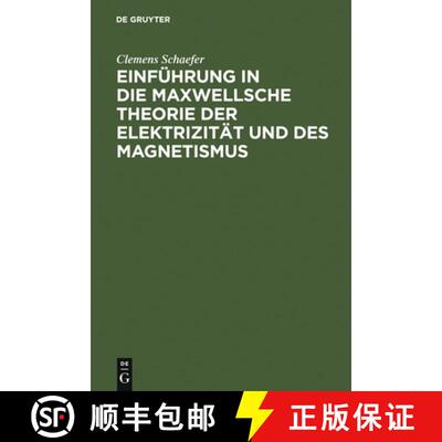 【3-4周达】Einführung in Die Maxwellsche Theorie Der Elektrizität Und Des Magnetismus [9783111118338]