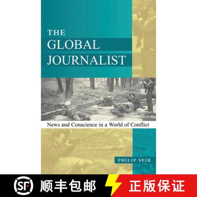 【3-4周达】The Global Journalist : News and Conscience in a World of Conflict [9780742511026]