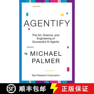 【3-4周达】Agentify: The Art, Science, and Engineering of Successful AI Agents [9798993196213]