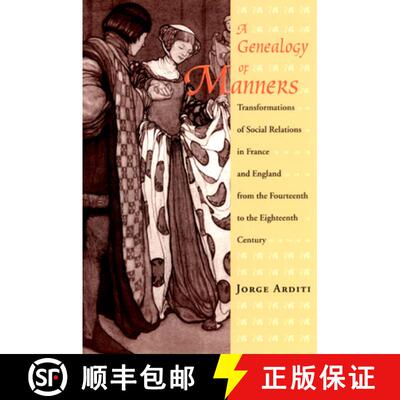 预订 精装 A Genealogy of Manners – Transformations of Social Relations in France and England from th... [9780226025834]