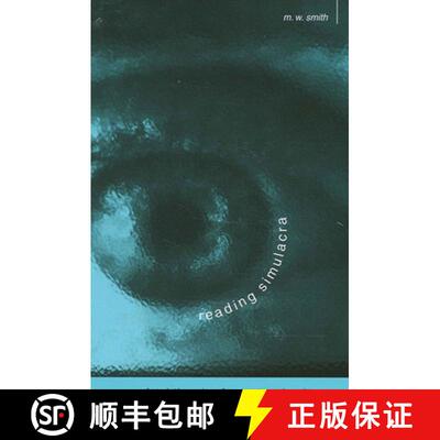 【3-4周达】Reading Simulacra : Fatal Theories for Postmodernity [9780791450642]