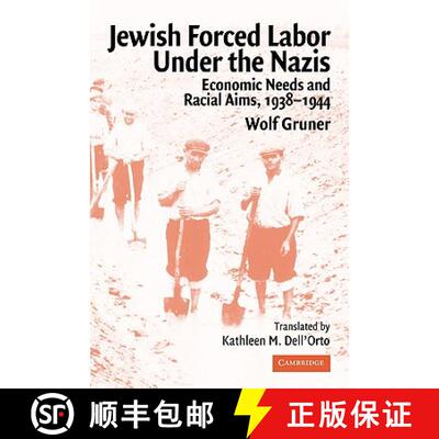 【3-4周达】Jewish Forced Labor Under the Nazis: Economic Needs and Racial Aims, 1938 1944 [9780521743570]