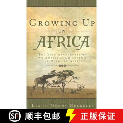 【3-4周达】Growing Up in Africa: The True Adventures of Two American Children in the Wilds of Africa [9781599550473]