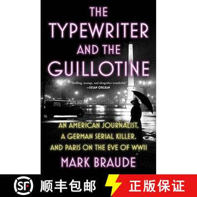 【3-4周达】精装 The Typewriter and the Guillotine: An American Journalist, a German Serial Killer, an... [9781538767115]