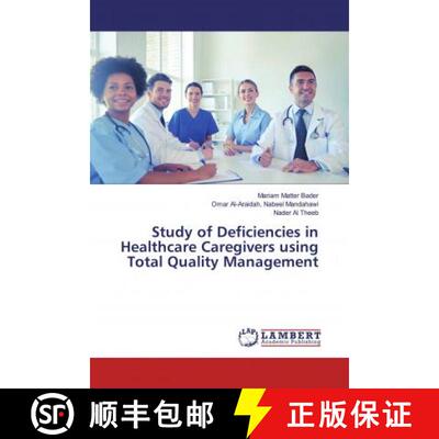 预订 Study of Deficiencies in Healthcare Caregivers using Total Quality Management [9786139472833]