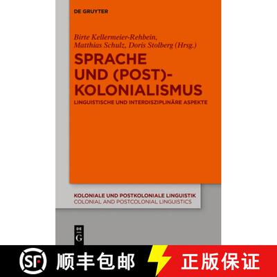 【3-4周达】Sprache und (Post)Kolonialismus: Linguistische und interdisziplinare Aspekte [9783110558821]